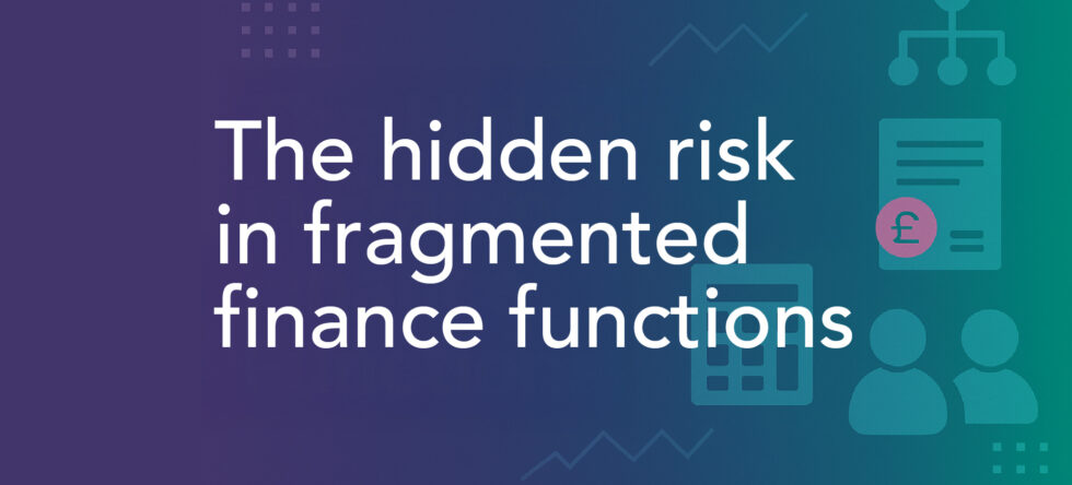 The Hidden Risk in Fragmented Finance Functions